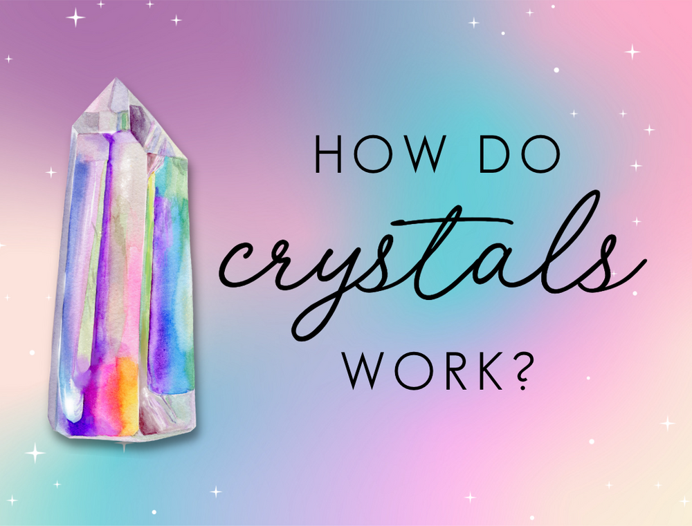 How do crystals work? The science behind crystal energy - Rocks with Sass