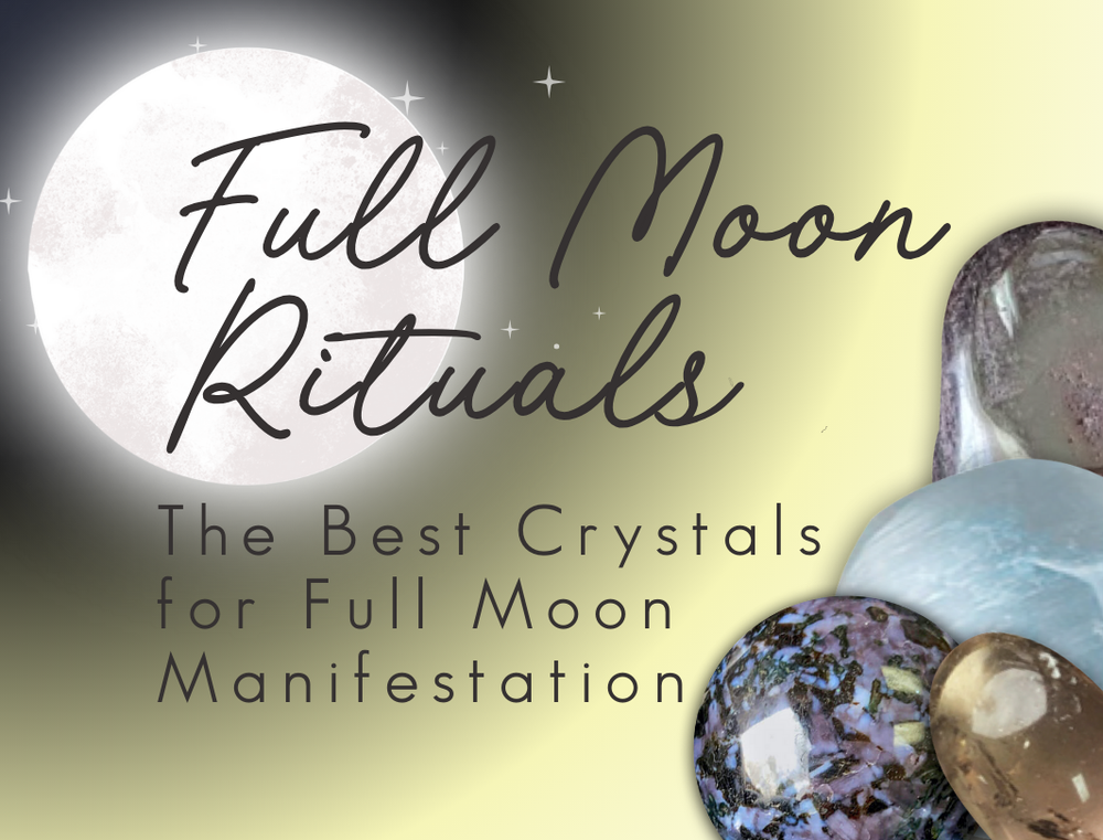 Full Moon Crystals & Rituals for Spiritual Growth - Rocks with Sass