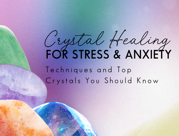 Crystals for Stress & Anxiety: Techniques and Top Crystals - Rocks with ...