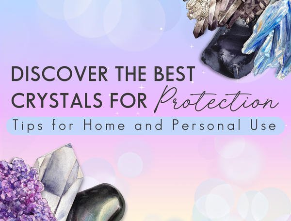 Using Crystals for Protection: Best Practices and Benefits - Rocks with ...