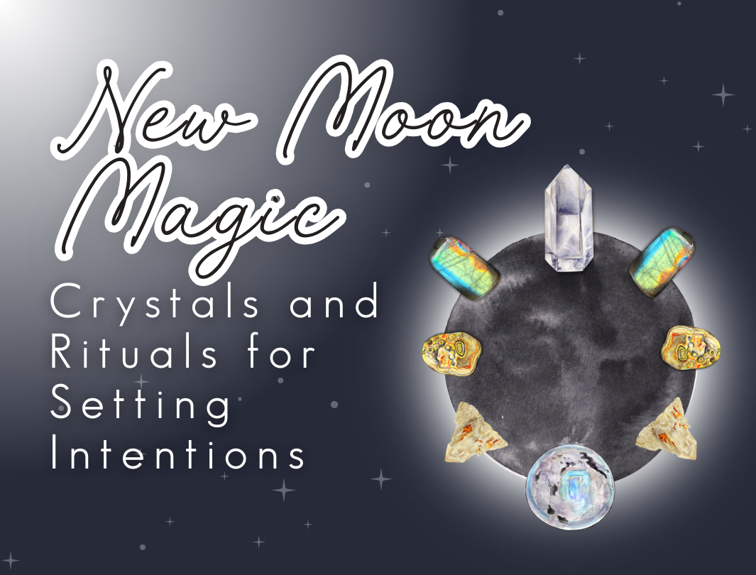 New Moon Magic: Crystals and Rituals for Setting Intentions - Rocks ...